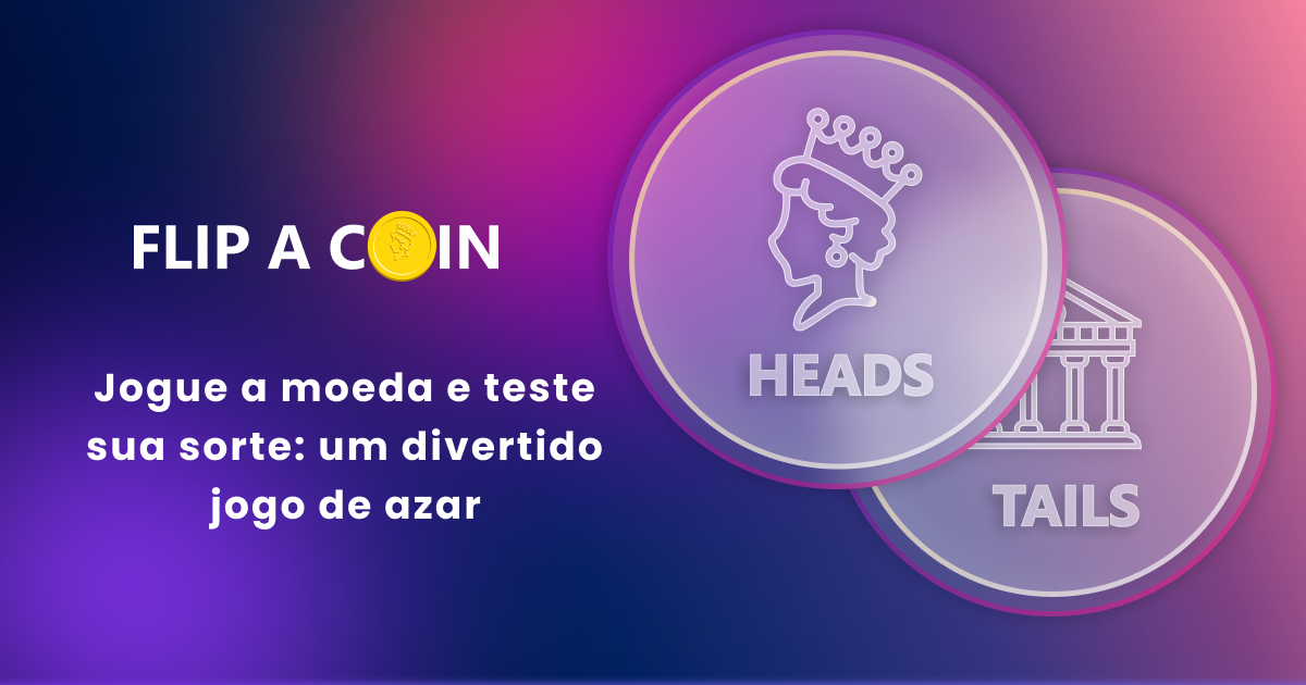 Jogue o Cara ou Corôa Jogo Para Obter Cara ou Coroa
